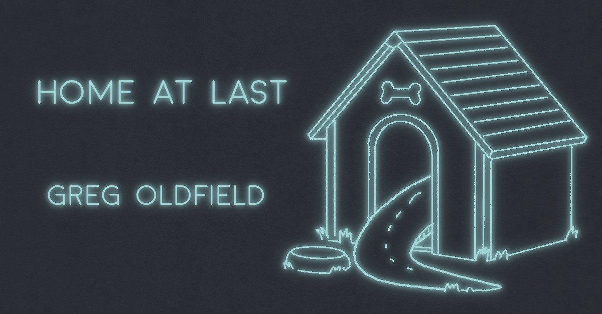 HOME AT LAST by Greg Oldfield | X-R-A-Y