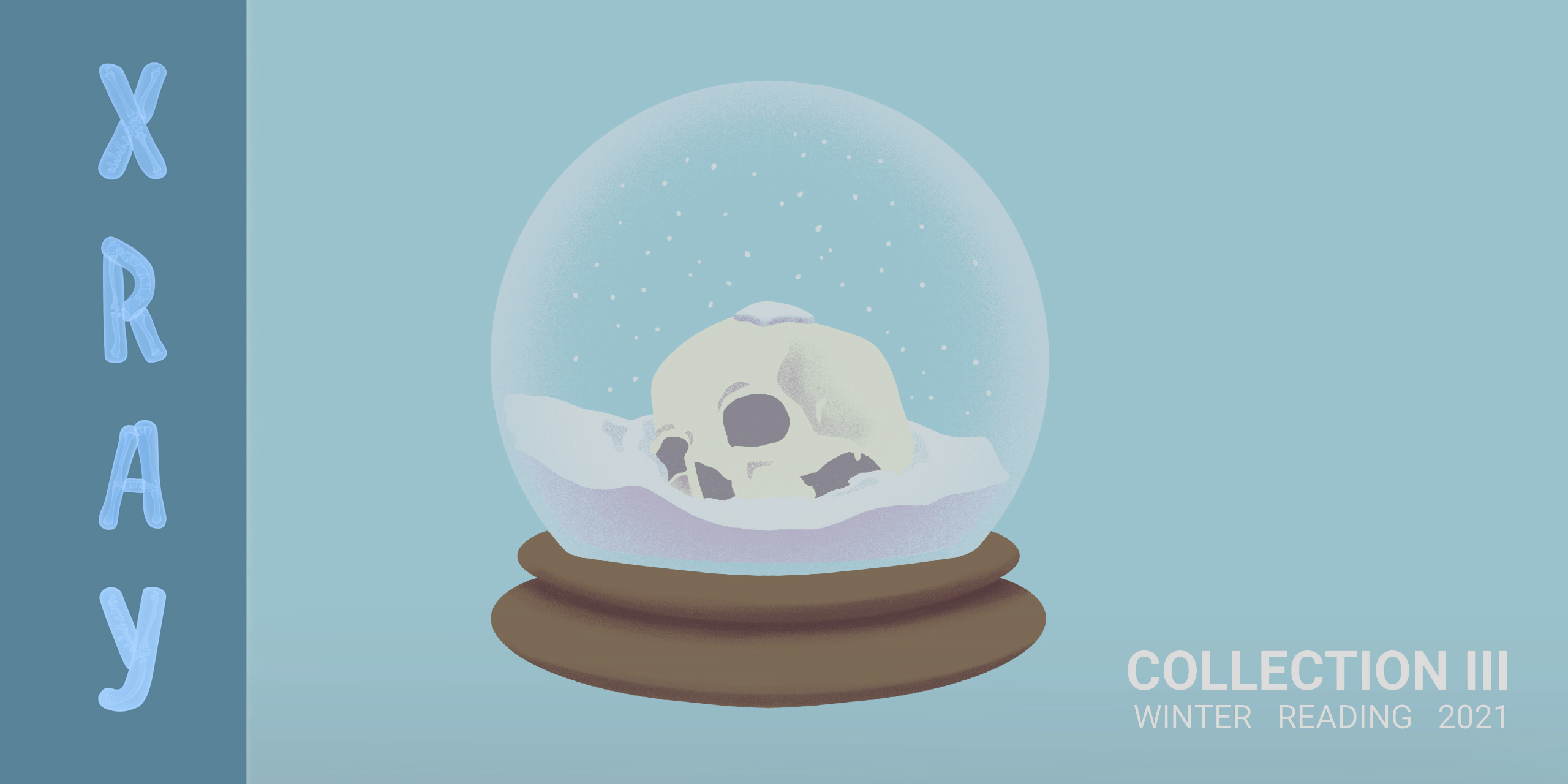 X-R-A-Y LITERARY MAGAZINE | COLLECTION III | WINTER EDITION | X-R-A-Y