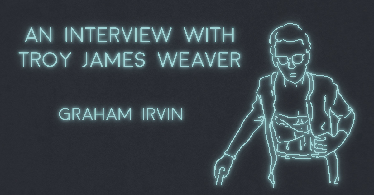 TROY JAMES WEAVER DOES A LITTLE CHATTING WITH GRAHAM IRVIN | X-R-A-Y