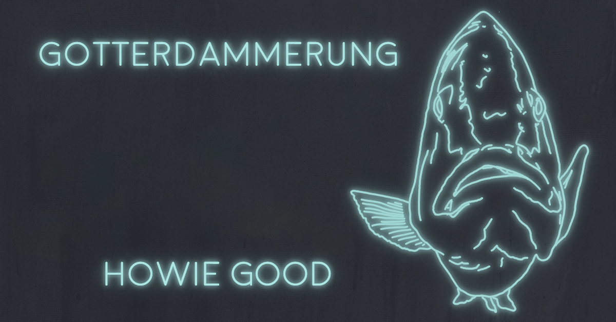 GOTTERDAMMERUNG by Howie Good | X-R-A-Y
