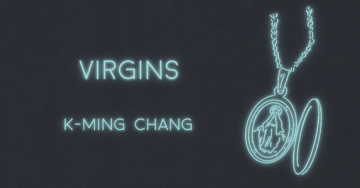 VIRGINS by K-Ming Chang | X-R-A-Y