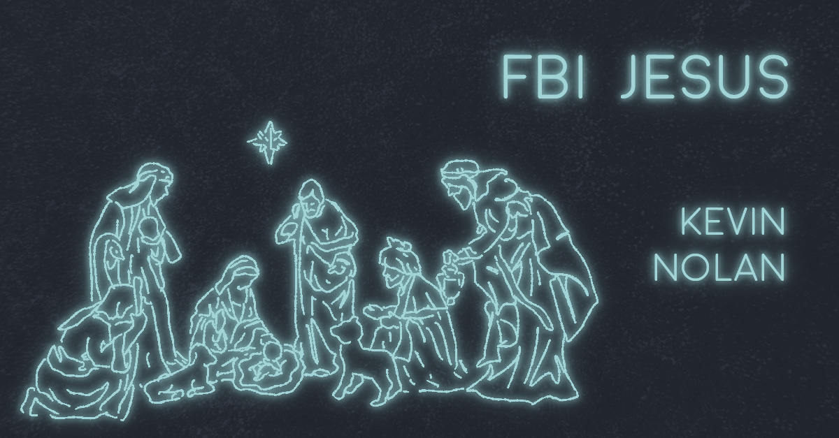 FBI JESUS by Kevin Nolan | X-R-A-Y