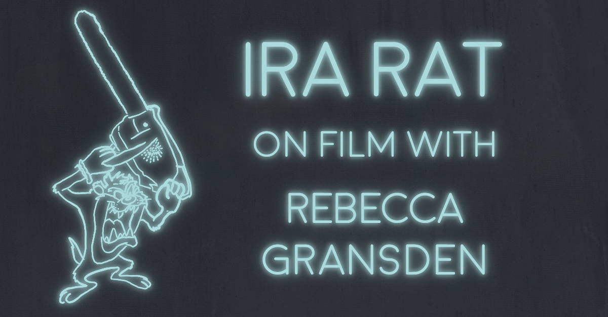 IRA RAT on film with Rebecca Gransden | X-R-A-Y
