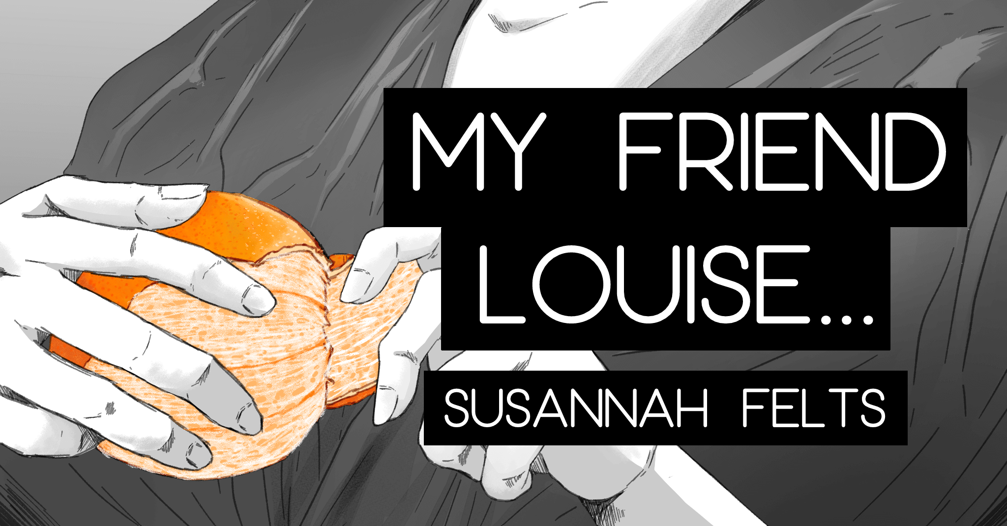 MY FRIEND LOUISE... by Susannah Felts | X-R-A-Y