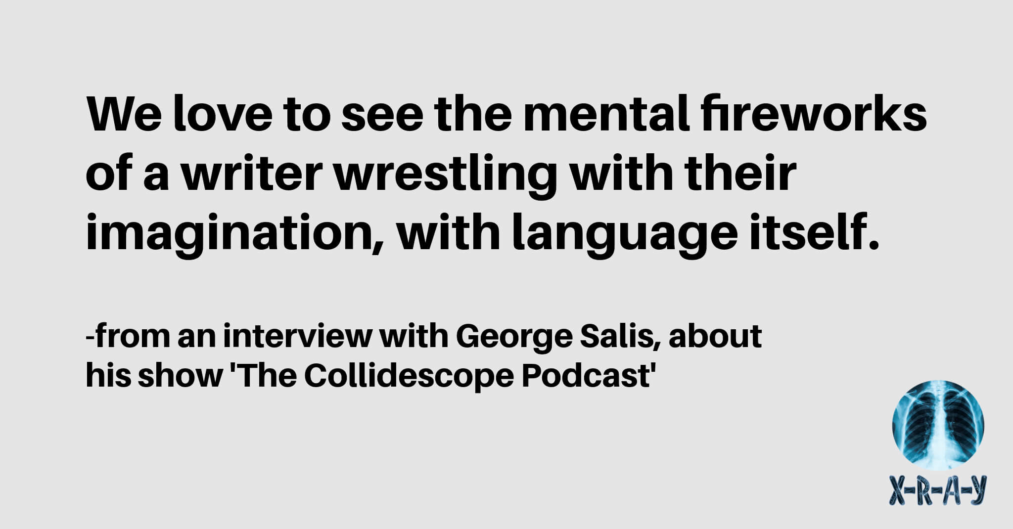 TRANSMISSIONS: The Collidescope Podcast | X-R-A-Y