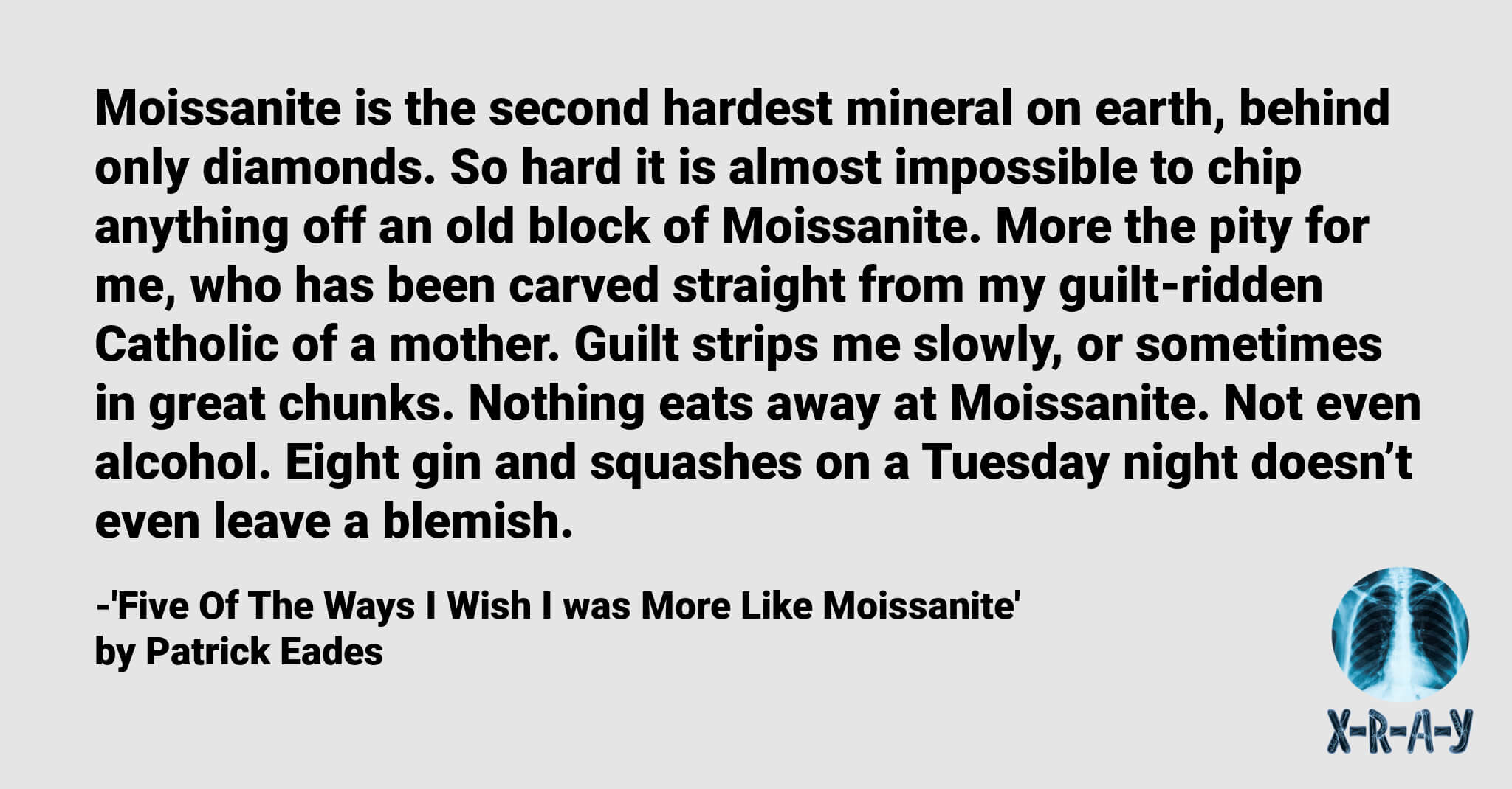 FIVE OF THE WAYS I WISH I WAS MORE LIKE MOISSANITE by Patrick Eades | X ...