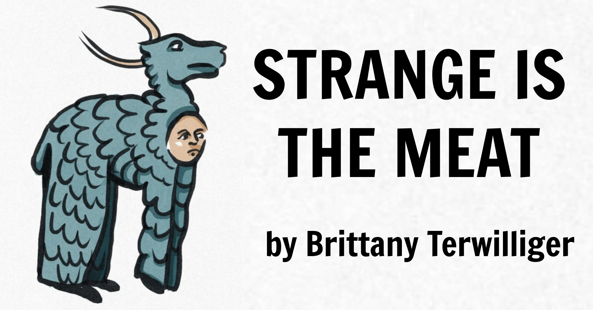 STRANGE IS THE MEAT by Brittany Terwilliger | X-R-A-Y